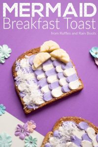 Magical Mermaid Toast Recipe - Ruffles and Rain Boots