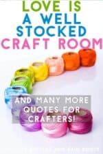The Best Quotes for Crafters and Craft Rooms